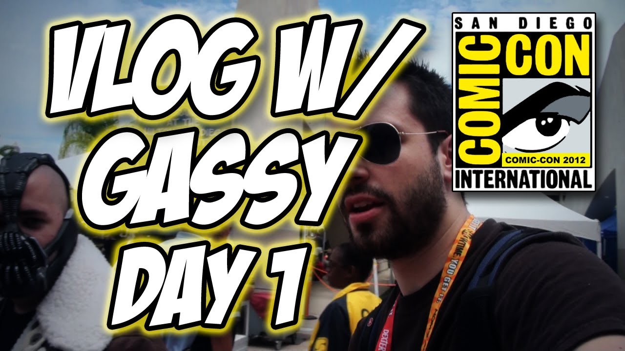 Gassy @ Comic-Con 2012: Day 1 (Vlog) - YouTube