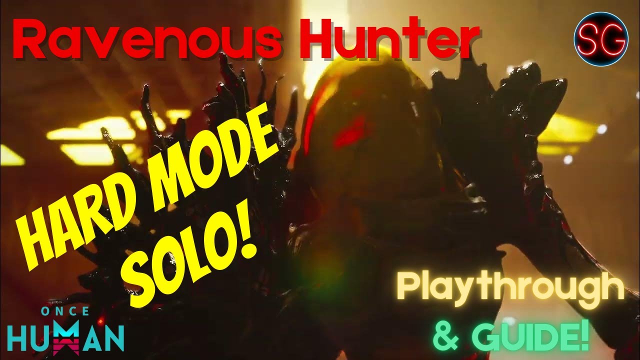 Once Human Ravenous Hunter HARD MODE SOLO - Playthru & GUIDE! - YouTube