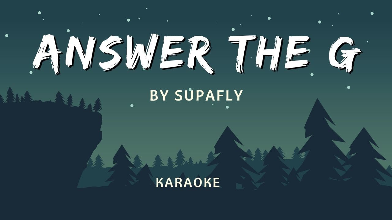 SUPAFLY - Answer The G | karaoke VERSION - YouTube