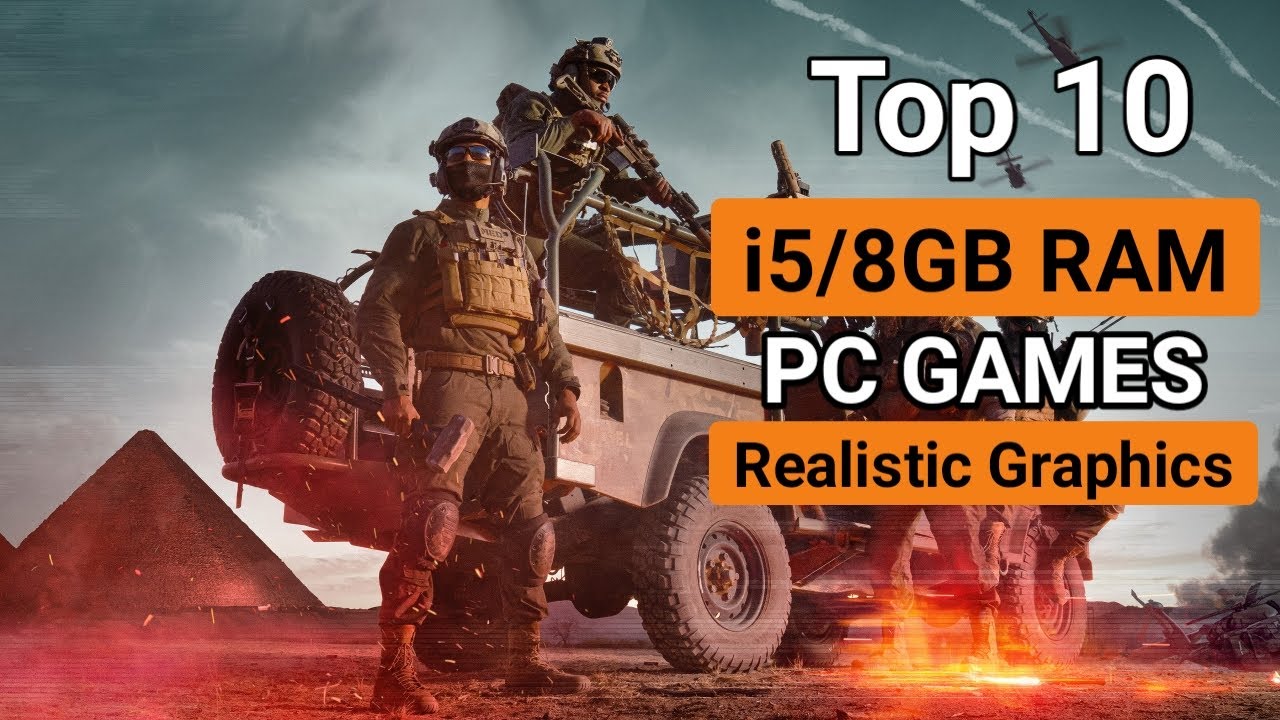 Top 10 Realistic Graphics Games for i5 / 8GB RAM PC | Ultra HD Games ...