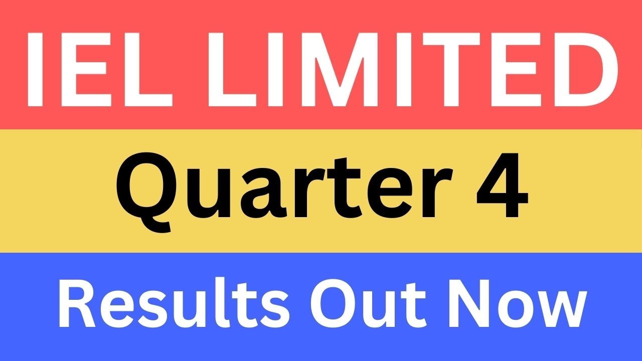 IEL Limited Q4 Results Out Now - YouTube