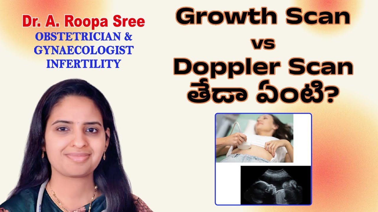 Growth Scan vs. Doppler Scan Explained by Dr. Rupasree | What Every ...