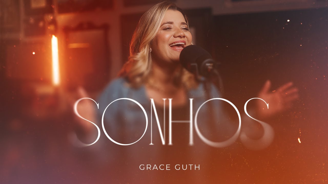 Grace Guth - Sonhos - YouTube