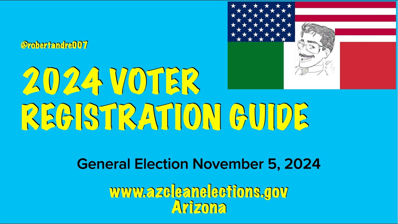 0126: 2024 VOTER REGISTRATION GUIDE - ARIZONA - YouTube
