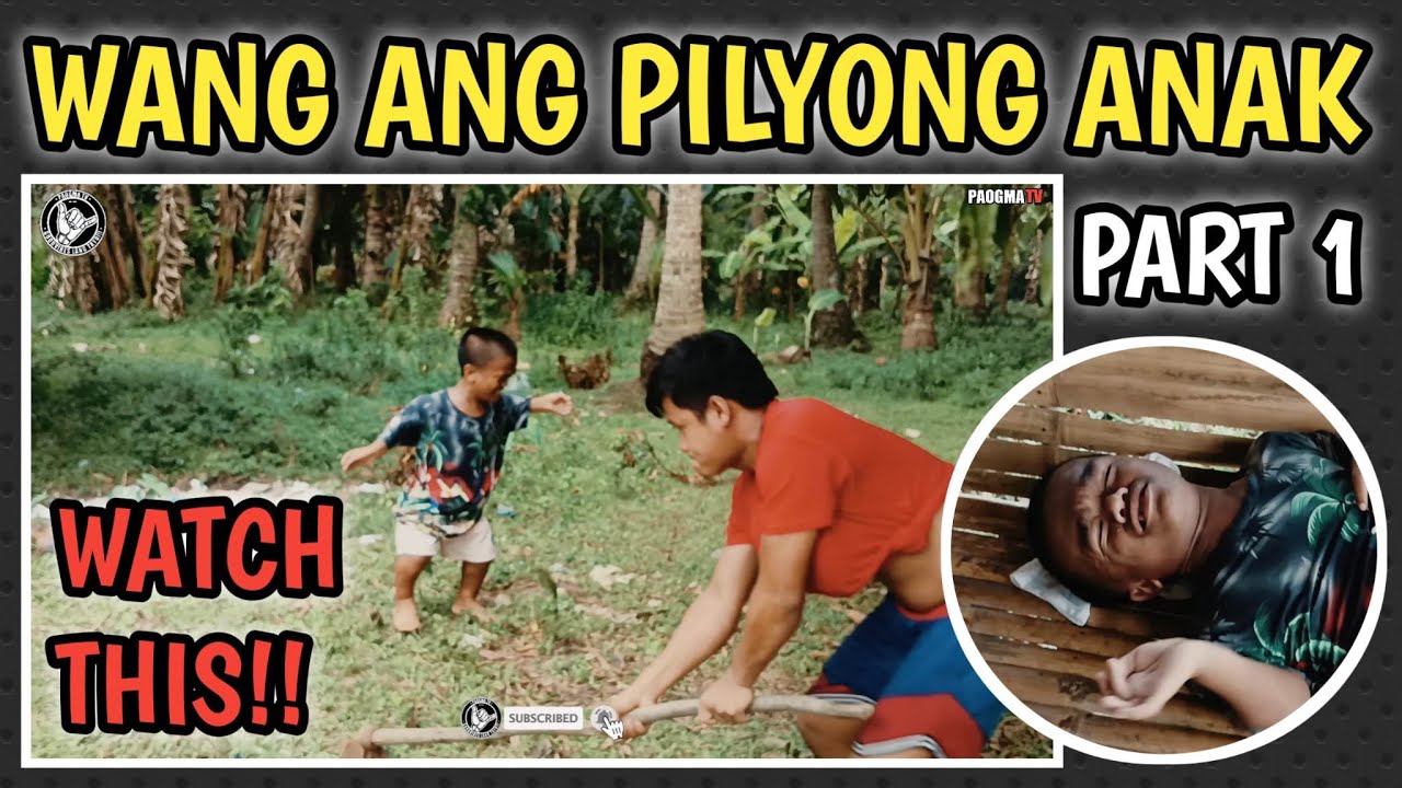 WANG ANG PILYONG ANAK / PART 1 / PAOGMA TV / COMEDY / VINES / GOODVIBES ...