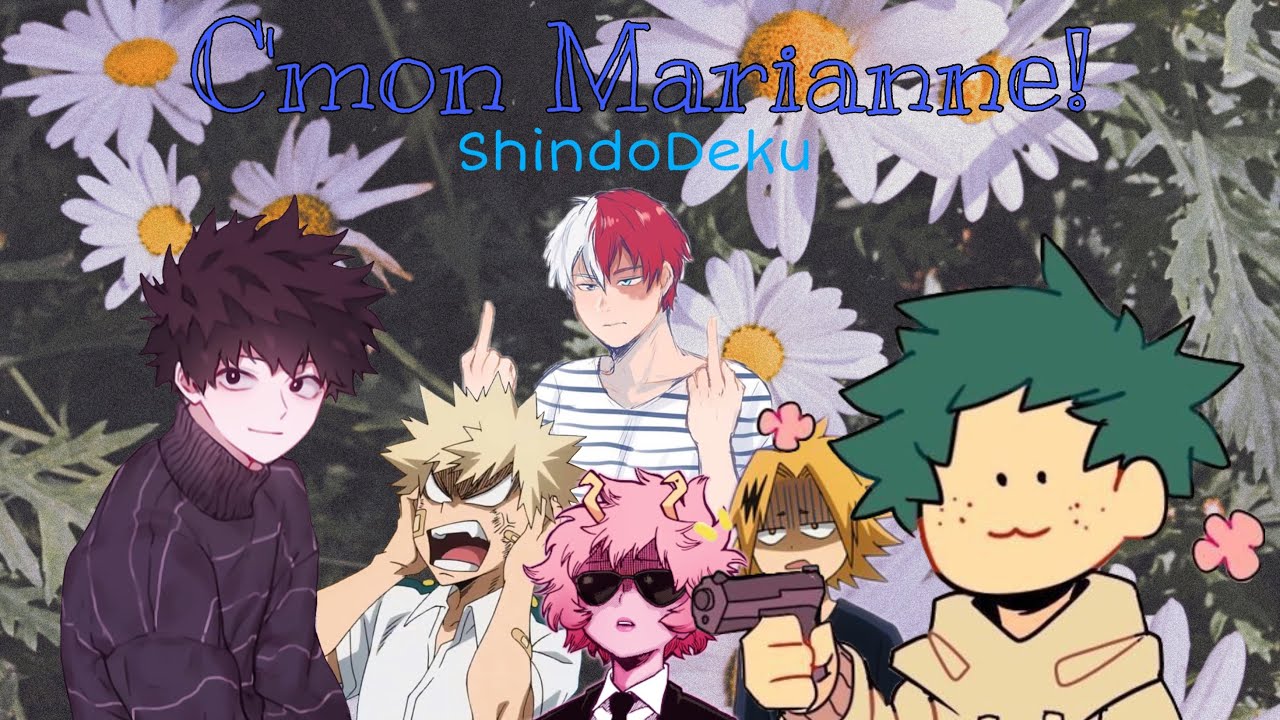 C’mon Marianne! || ShindoDeku - YouTube