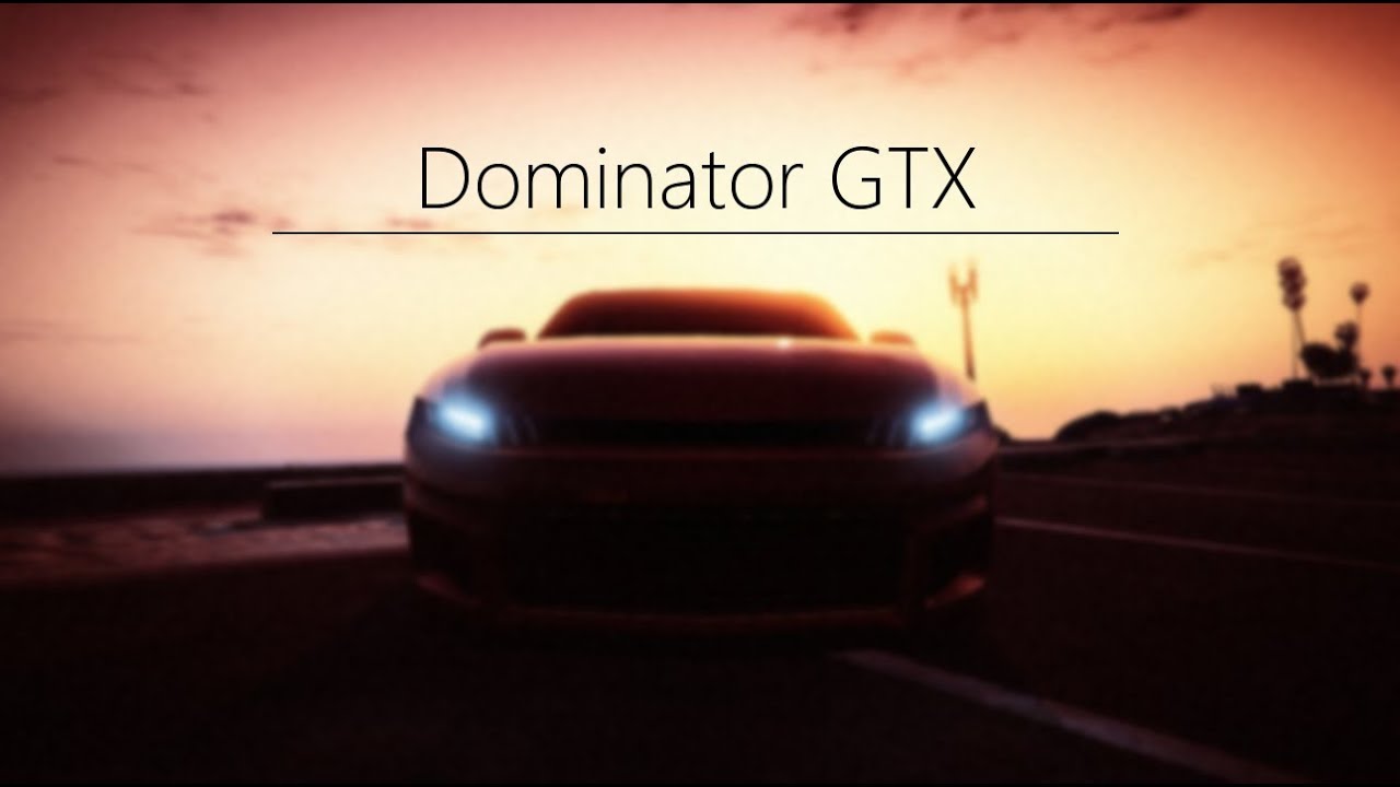 GTA Cinematic | The Dominator GTX - YouTube