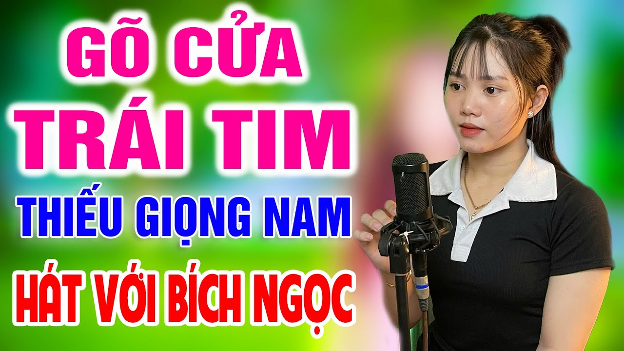 Karaoke Gõ Cửa Trái Tim Song Ca Cùng Bích Ngọc Karaoke Thiếu Giọng Nam ...