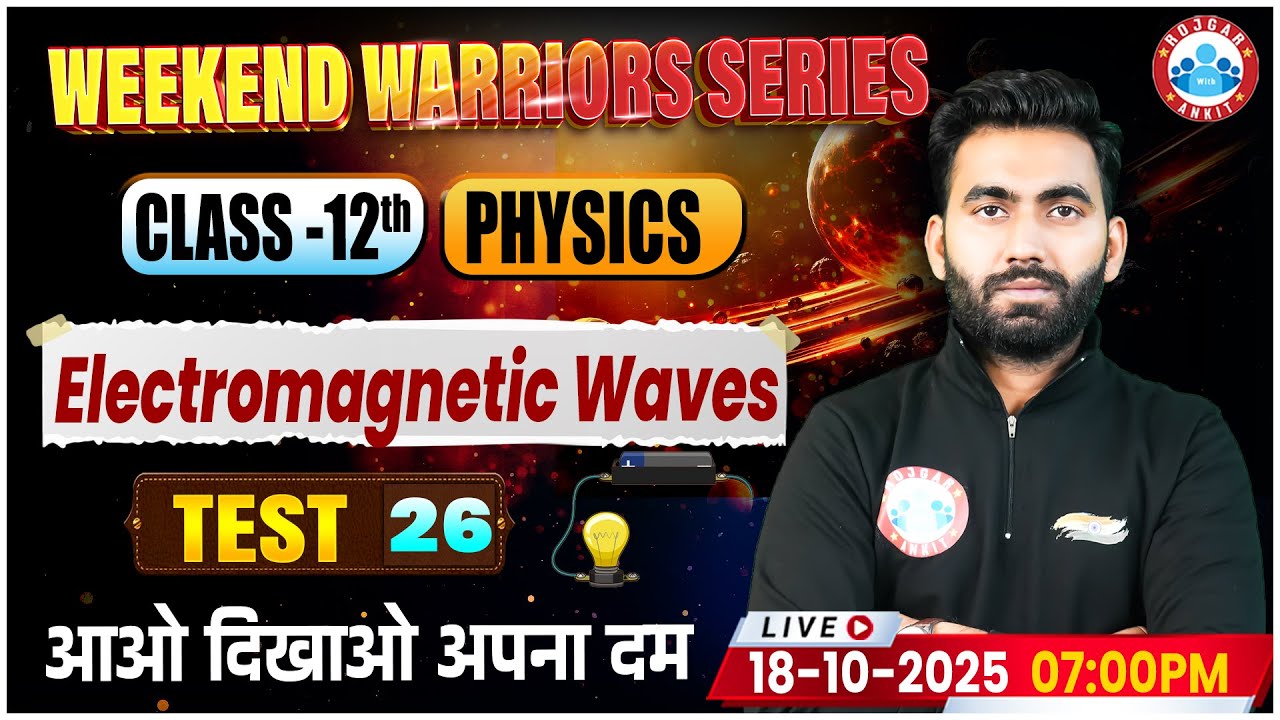 Electromagnetic Waves | Test 26 | Class 12 Physics | Weekend Warriors ...