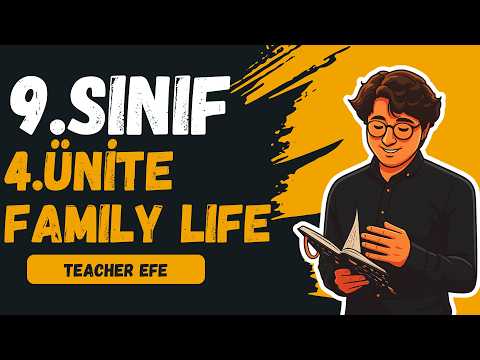 9. Sınıf 4. Ünite İngilizce  Family Life | Konu Anlatımı & Soru Çözümü