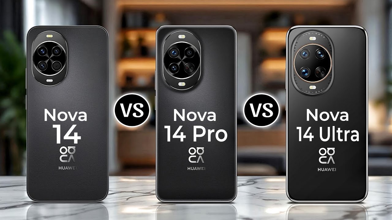 Huawei Nova 14 Vs Huawei Nova 14 Pro Vs Huawei Nova 14 Ultra - YouTube