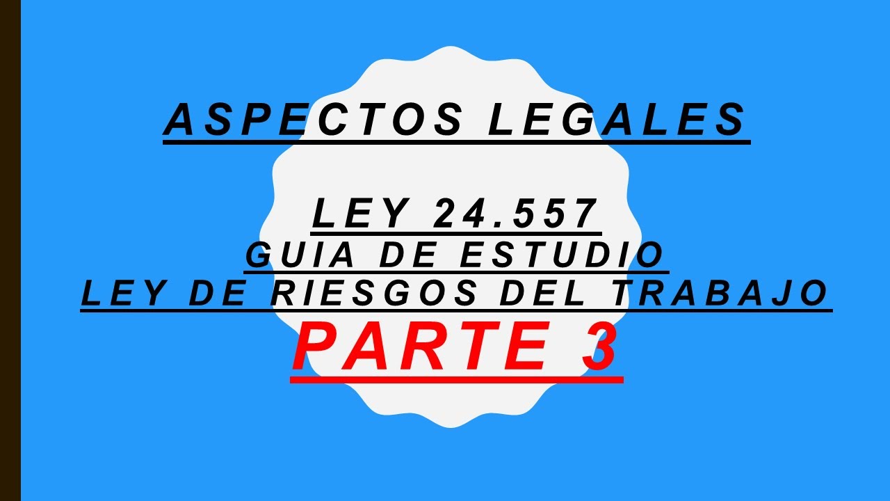 LEY 24 557 ART (Ley Riesgos del trabajo) Parte 3 - YouTube