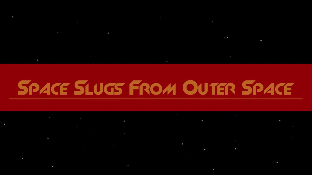 Space Slugs From Outer Space Trailer - YouTube
