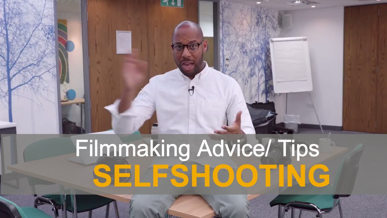 Filmmaking tips for the Selfshooter - YouTube