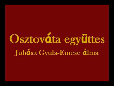 Osztováta együttes - Juhász Gyula - Emese álma - YouTube