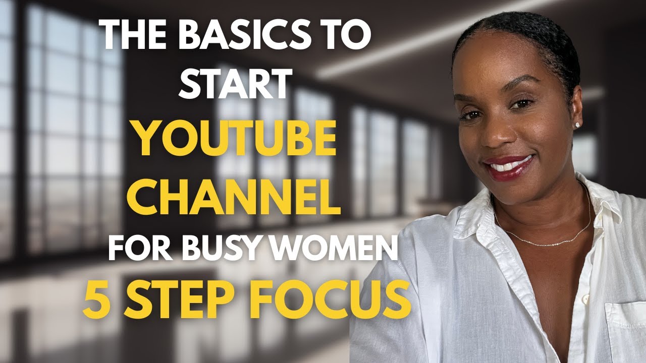 How Busy Women Can Start a YouTube Channel That Sells Products with 5 ...