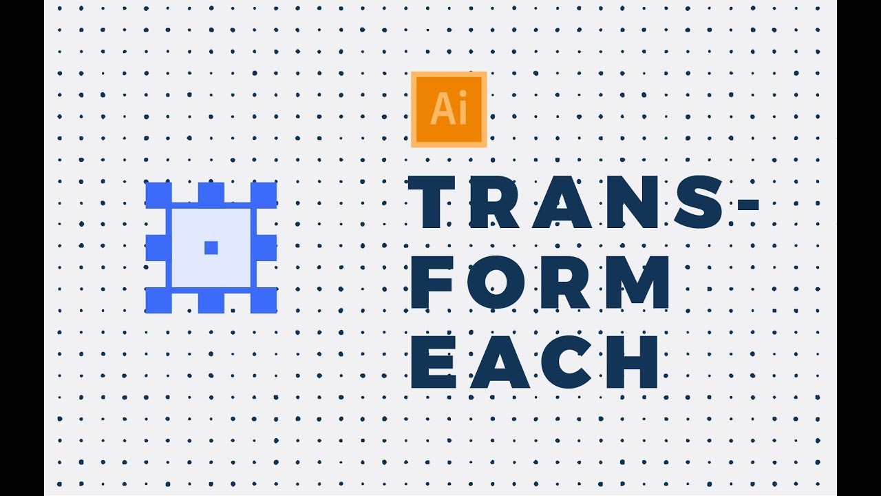 Transform Each Illustrator Tutorial YouTube Transform Each Illustrator Tutorial YouTube