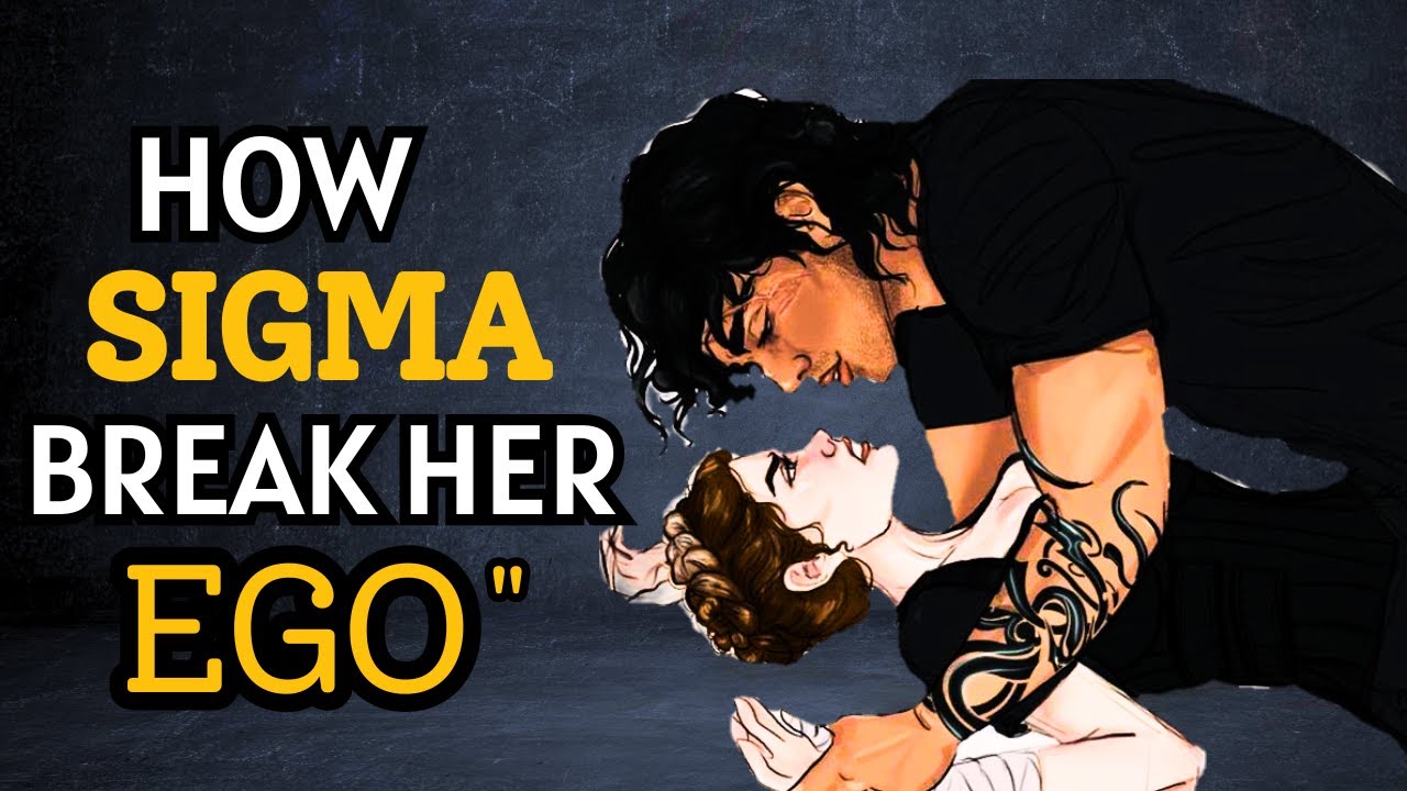 sigma break her ego - YouTube