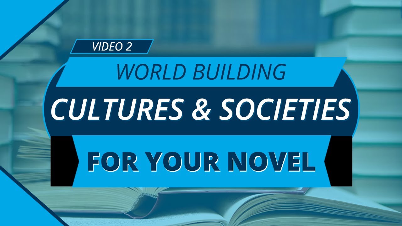 Mastering World-Building: Creating Believable Cultures and Societies ...