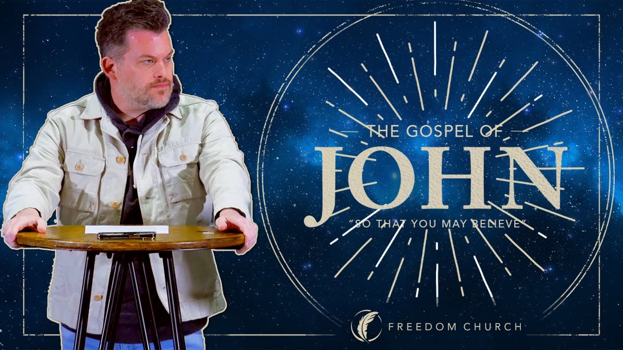 THE GOSPEL OF JOHN | Gift of The Spirit | Freedom Church - YouTube