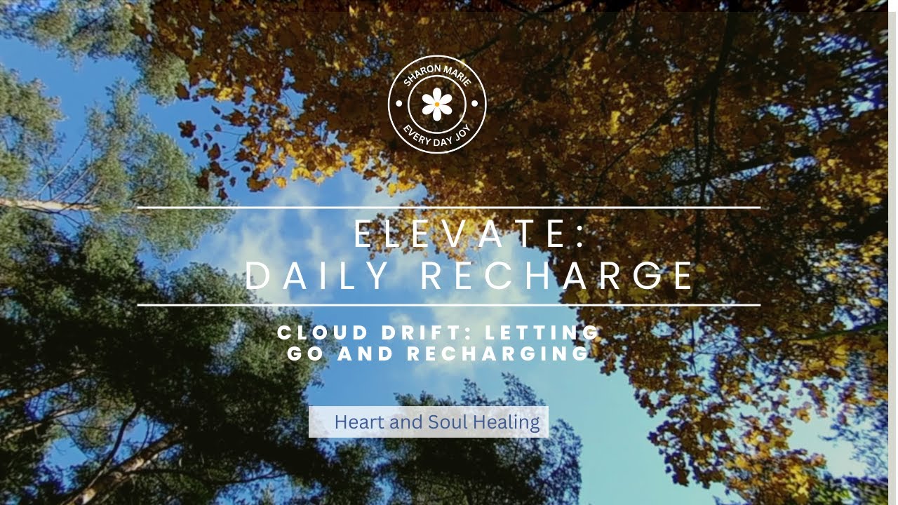 Elevate: Daily Recharge, Letting Go and Recharging - YouTube