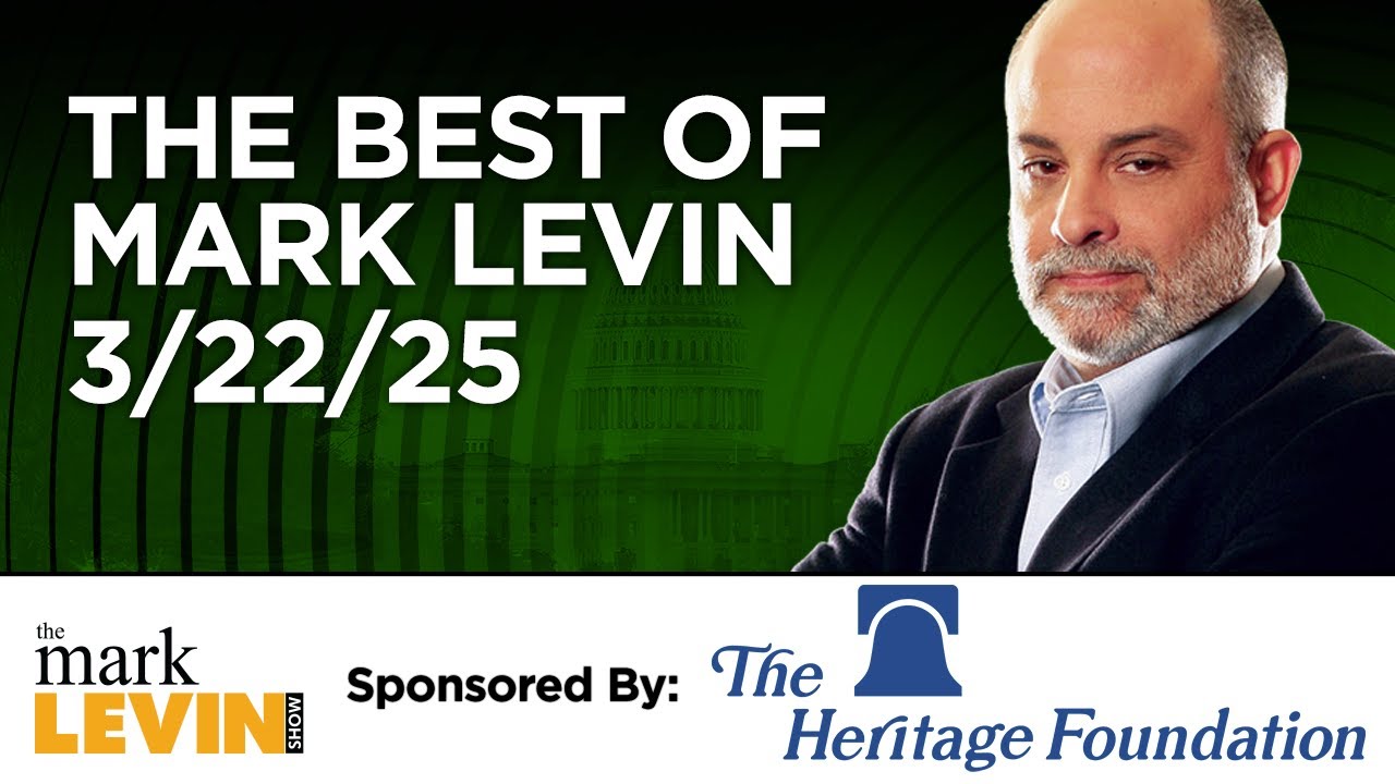 The Best Of Mark Levin - 3/22/25 - YouTube