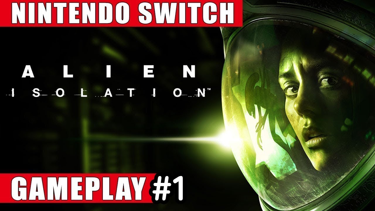 Alien: Isolation - Nintendo Switch Gameplay #01 - YouTube
