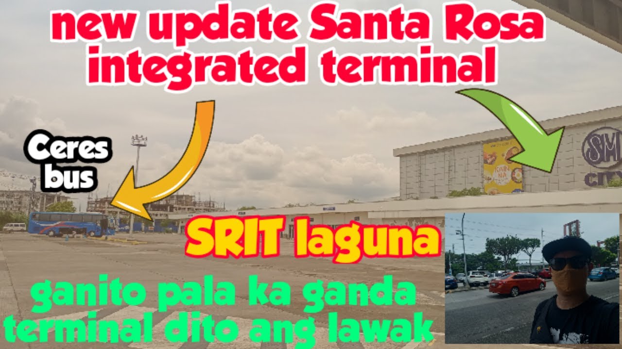 New update sta Rosa integrated terminal anung mga byahe nga ba merun ...