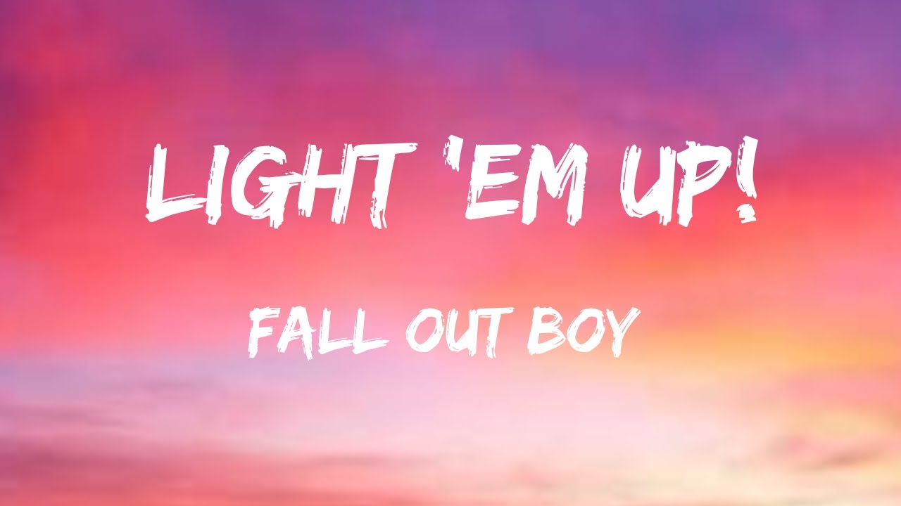 Light 'Em Up - Fall Out Boy - YouTube