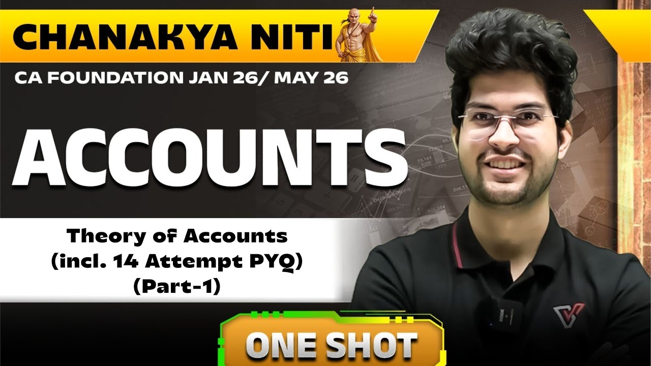 Theory of Account (incl. 14 Attempt PYQ) One Shot | CA Foundation ...