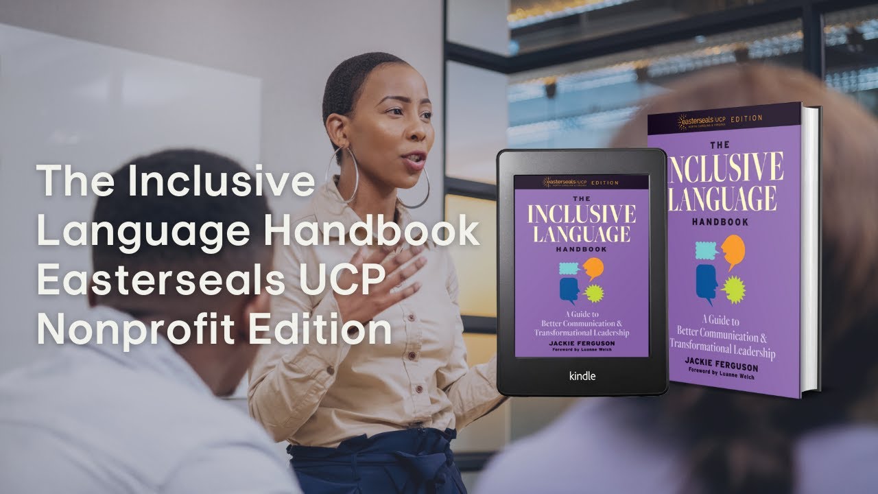 Introducing The Inclusive Language Handbook, Easterseals UCP Nonprofit ...