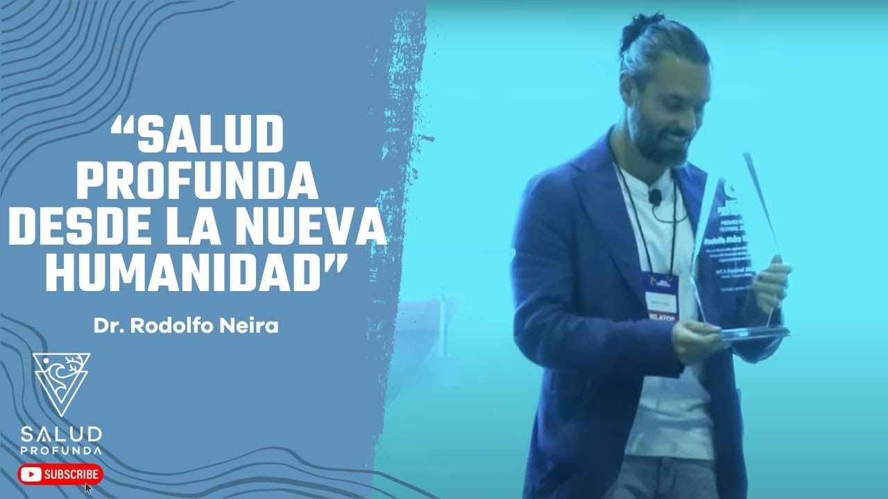 DR. RODOLFO NEIRA “Salud Profunda Desde la Nueva Humanidad” - YouTube