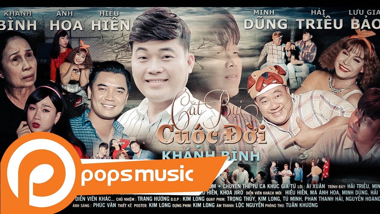 Phim Ca Nhạc Cát Bụi Cuộc Đời | Khánh Bình, Hiếu Hiền, Hải Triều, Minh ...