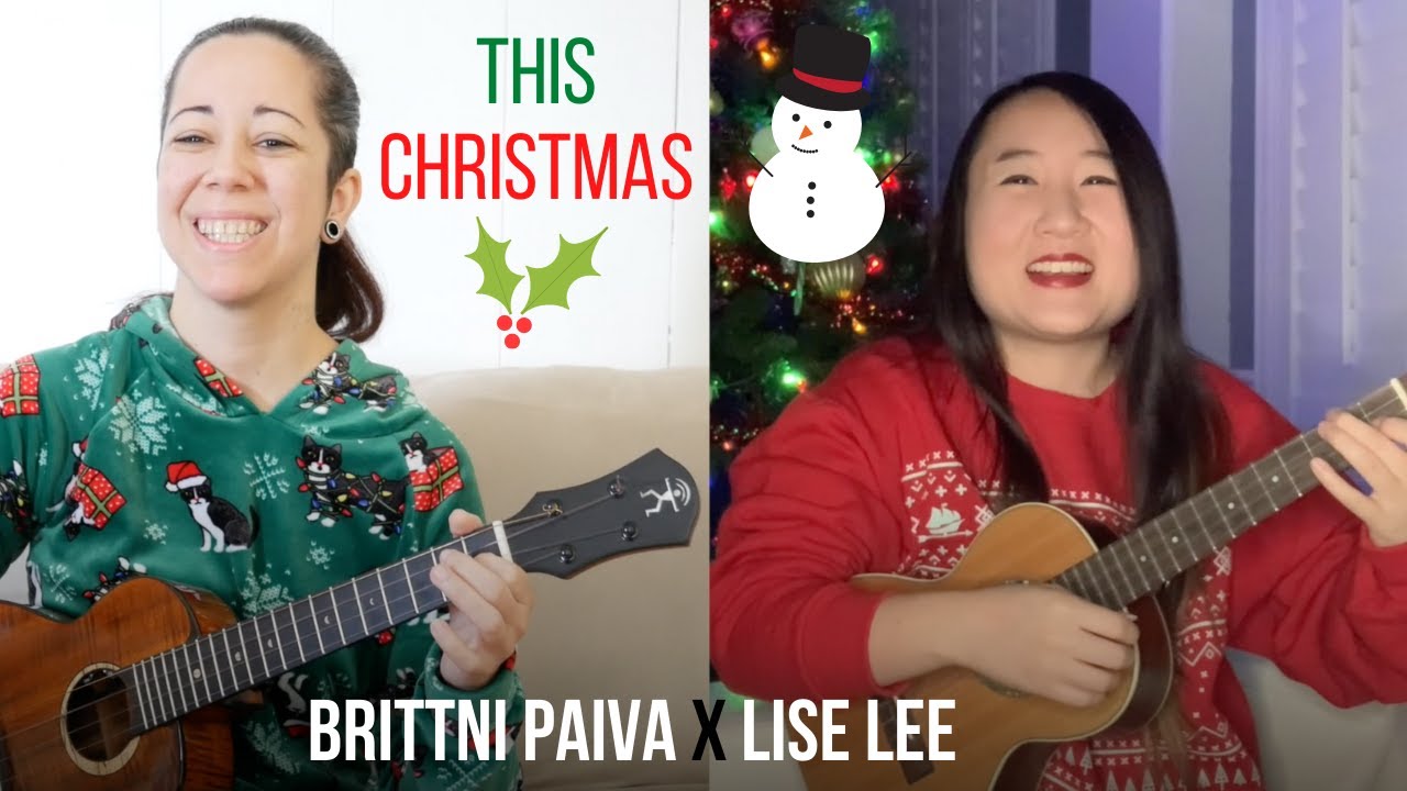 This Christmas - Brittni Paiva & Lise Lee - YouTube