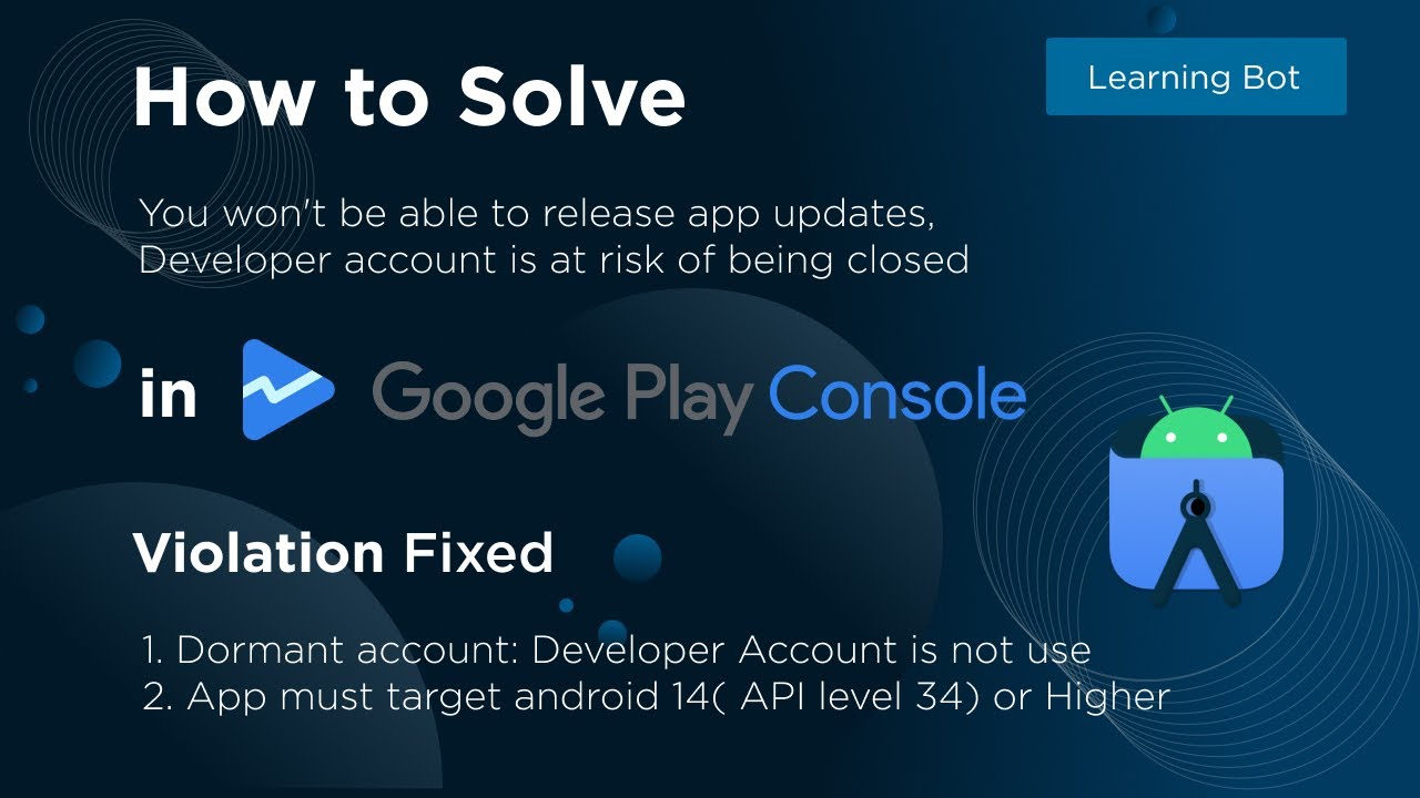 Fix Google Play Console Violations: Dormant Account and App Targeting ...