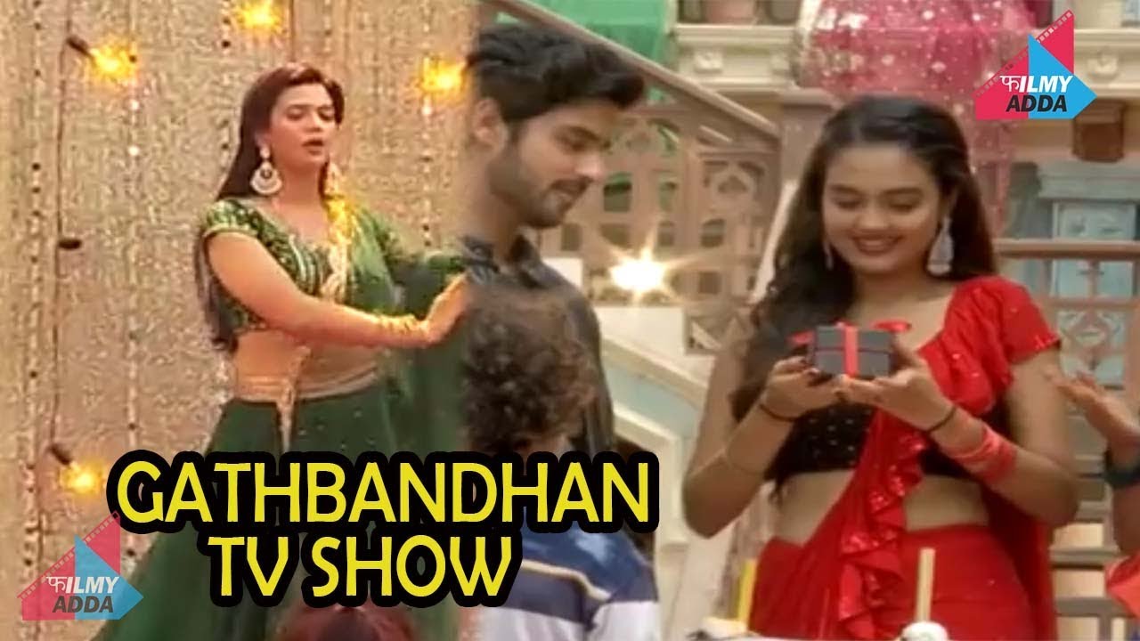Gathbandhan TV SHOW : 20th July 2019 || Upcoming TWIST || ON SHOOT ...