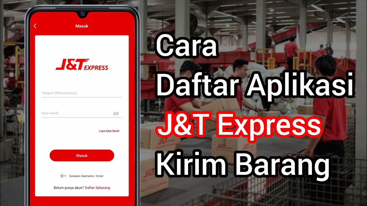 CARA DAFTAR APLIKASI J&T EXPRESS UNTUK KIRIM PAKET BARANG!! - YouTube