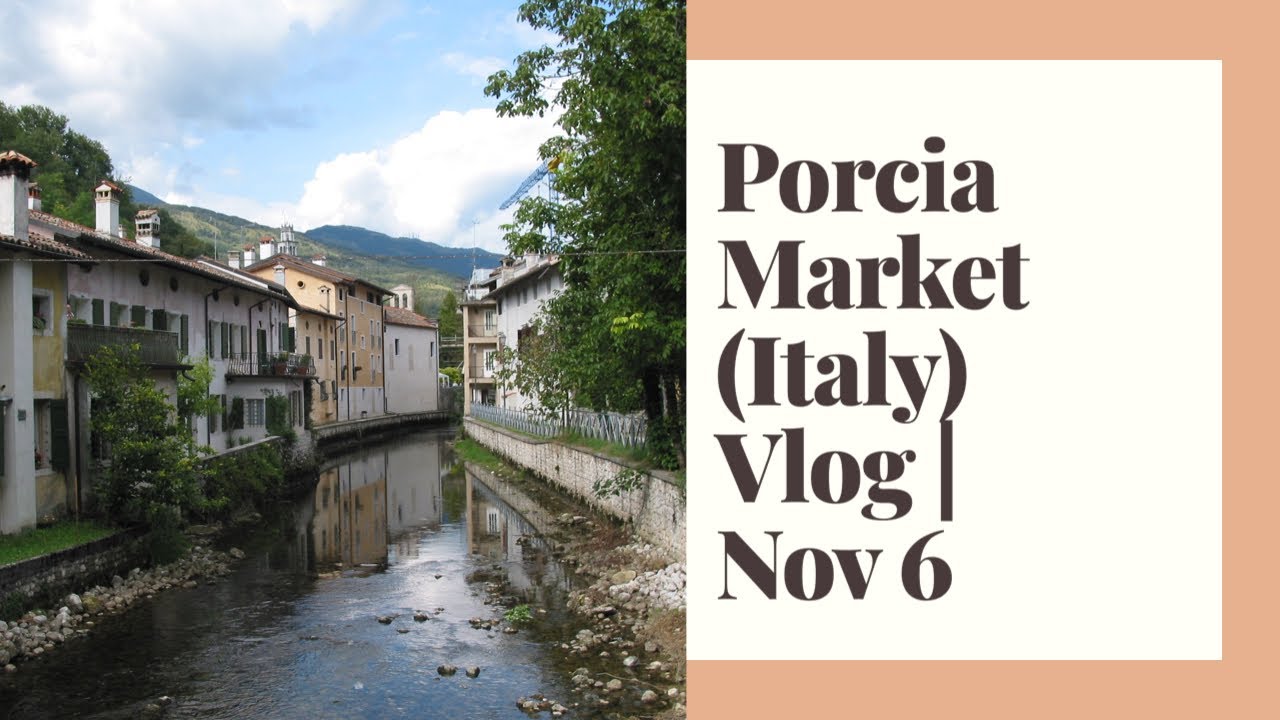 Porcia Market (Italy) Vlog | Nov 6 - YouTube