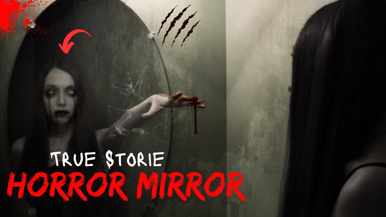 The Real Horror Story Of Mirror |Ghost Story Of The Horror Mirror - YouTube