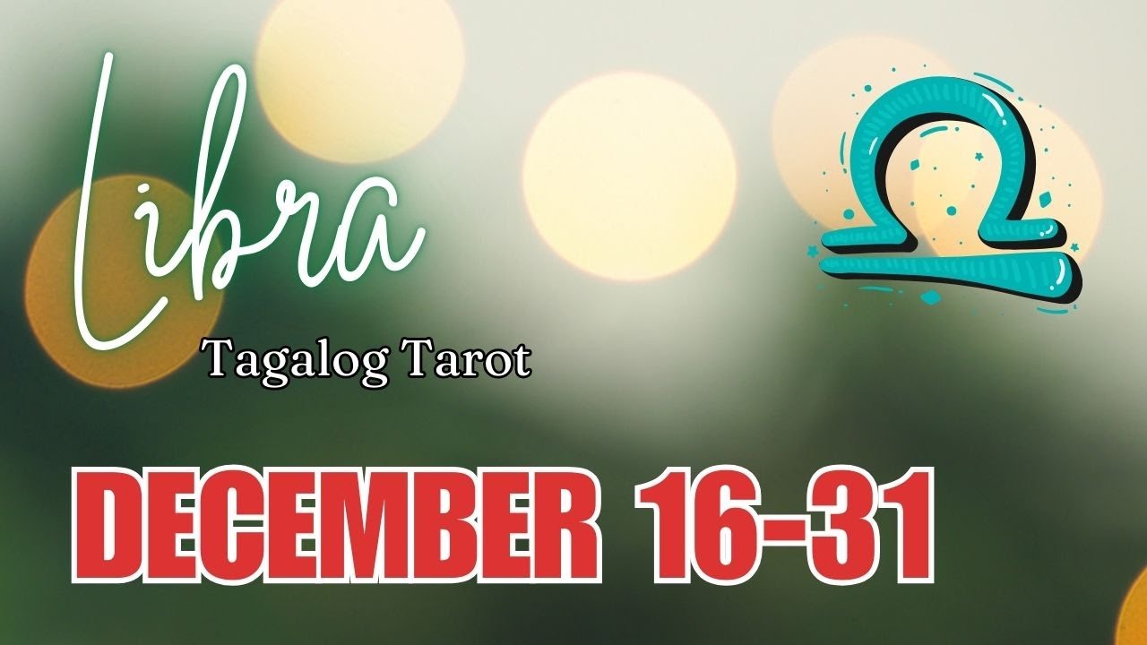 ♎ LIBRA KAPALARAN: Ano'ng Parating Sayo? ⚡ December 16-31 2️⃣0️⃣2️⃣4️⃣ ...