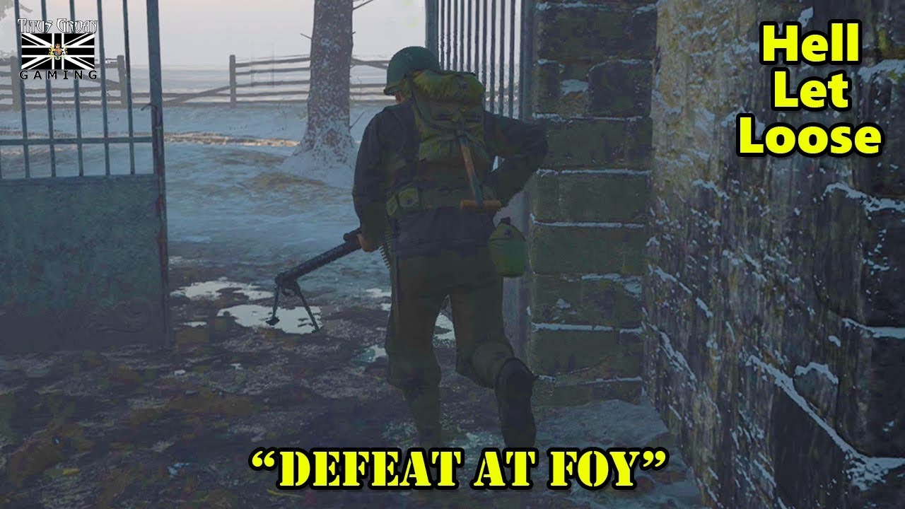 Hell Let Loose: "Defeat at Foy" [WWII Multiplayer gameplay] - YouTube