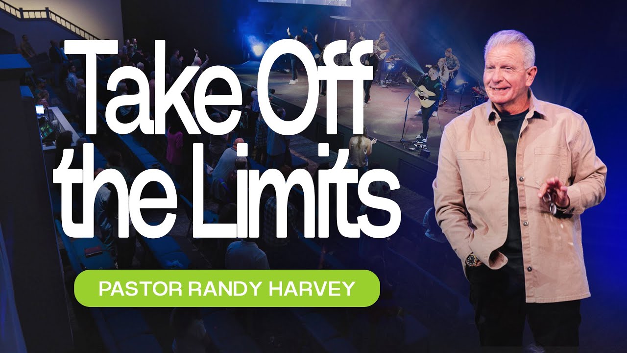 Take Off The Limits | Pastor Randy Harvey - YouTube