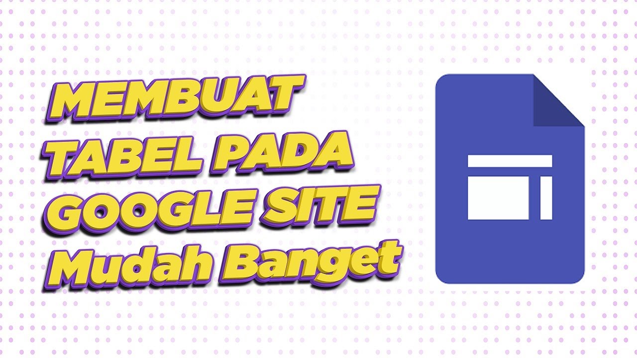 CARA CEPAT MUDAH MEMBUAT TABEL DI GOOGLE SITE - YouTube