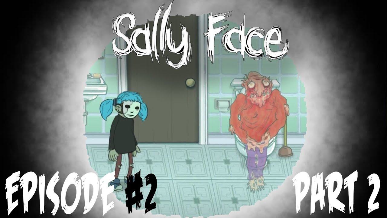 Sally Face | Episode #2 - Part 2 | WHERE THOSE GHOSTS AT??? - YouTube