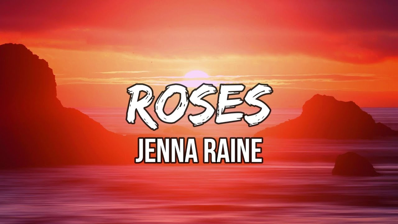 Jenna Raine - Roses (Lyrics) | Ooh, ooh-ooh. Don't go killin' all my ...