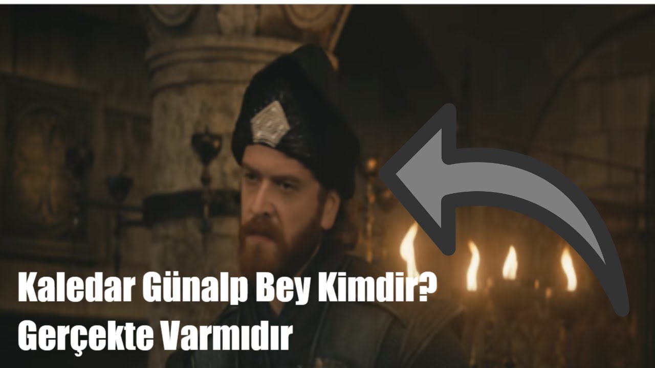 Kaledar Günalp Bey Kimdir? Gerçtekte Var mıdır? Tarihte Rolü Ne? - YouTube