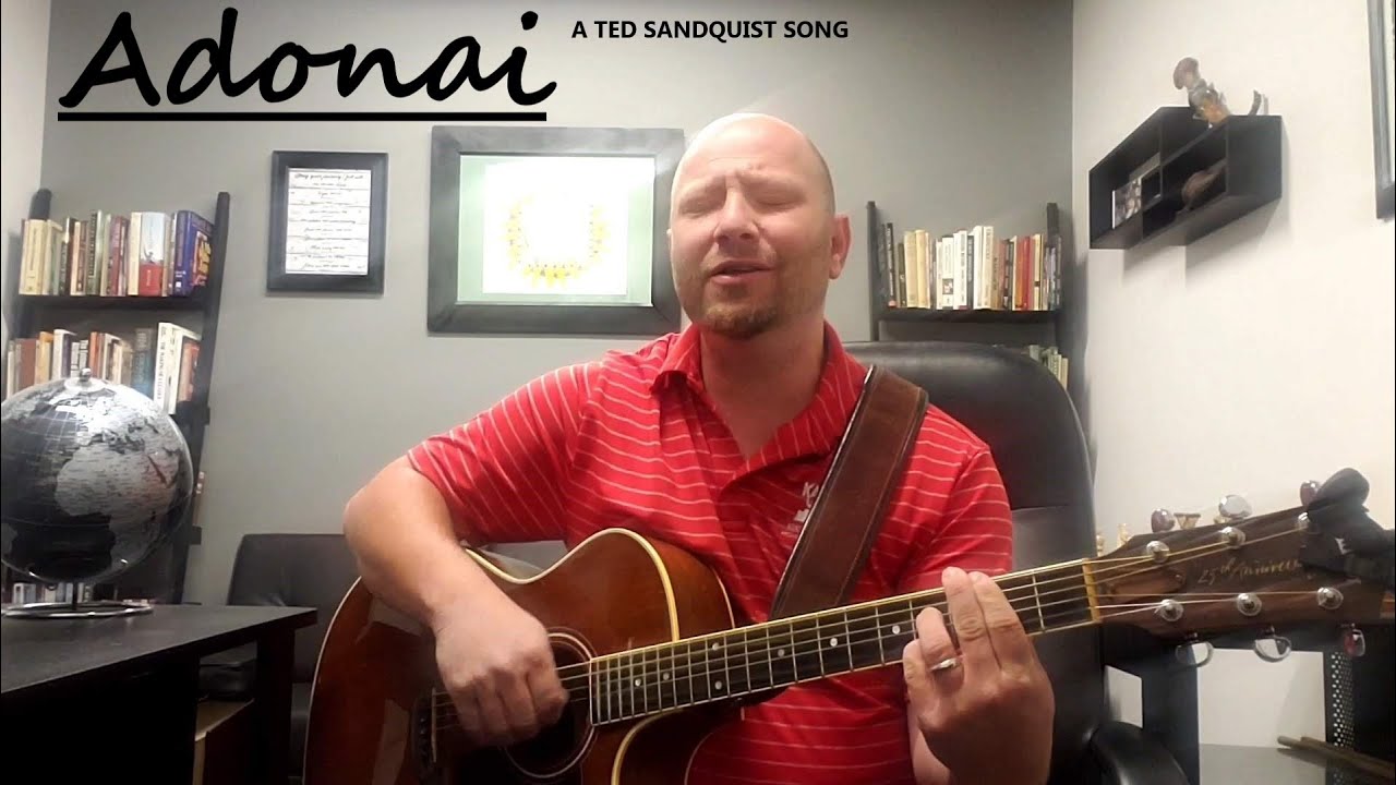 Adonai (A Ted Sandquist Song) - YouTube