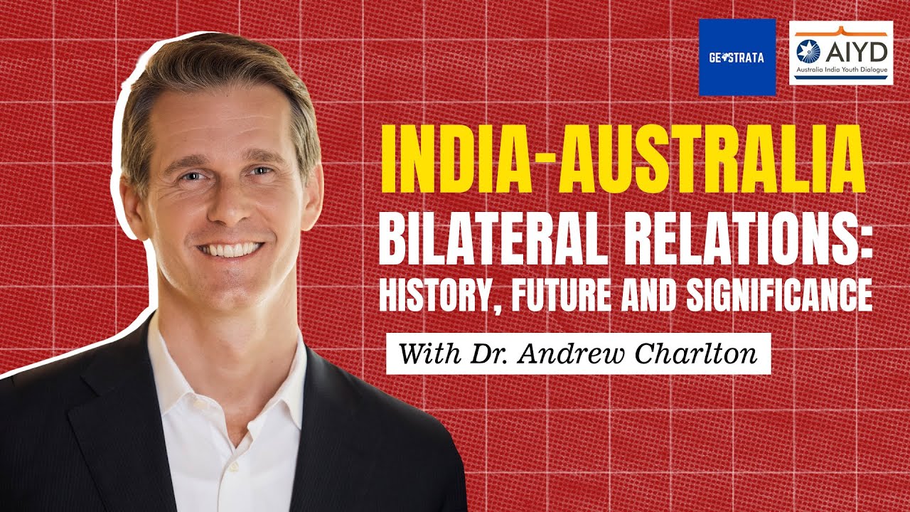India-Australia Bilateral Relations: GeoInterview with Dr. Andrew ...