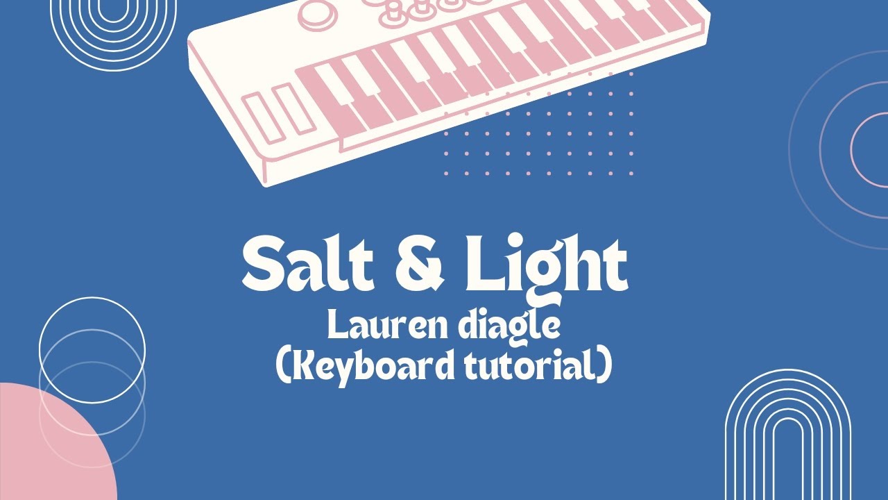 Salt and Light - Lauren Diagle (Keyboard tutorial) - YouTube
