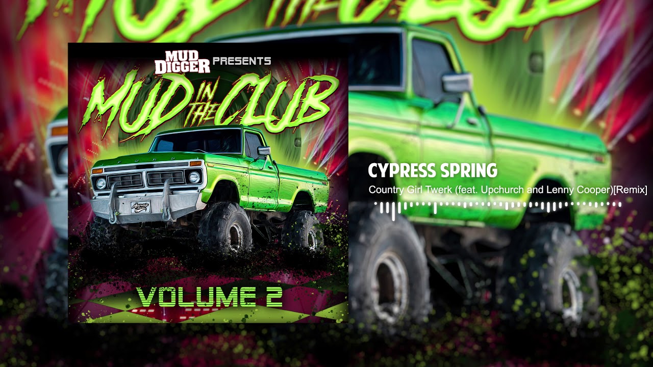 Cypress Spring Country Girl Twerk Feat Upchurch And Lenny Cooper